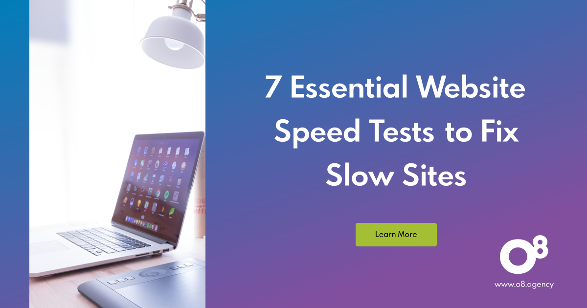 7 Website Speed Tests You Need to Run – Boost SEO & Keep Visitors | O8