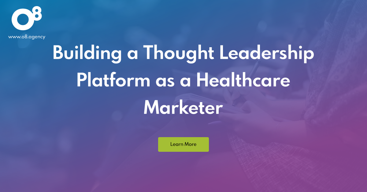 Building a Thought Leadership Platform as a Healthcare | O8