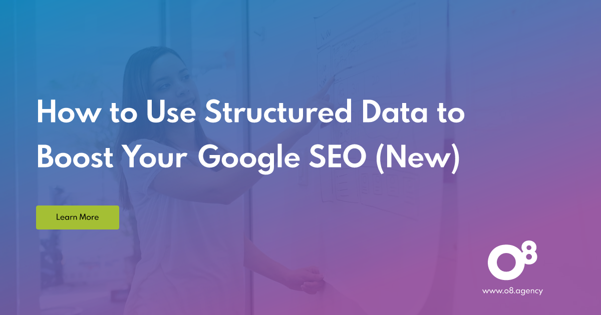 How to Use Structured Data to Boost Your Google SEO | O8