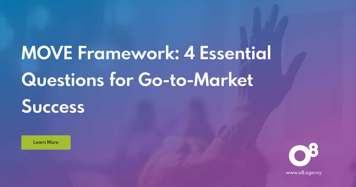 MOVE Framework: 4 Questions for GTM Success | O8
