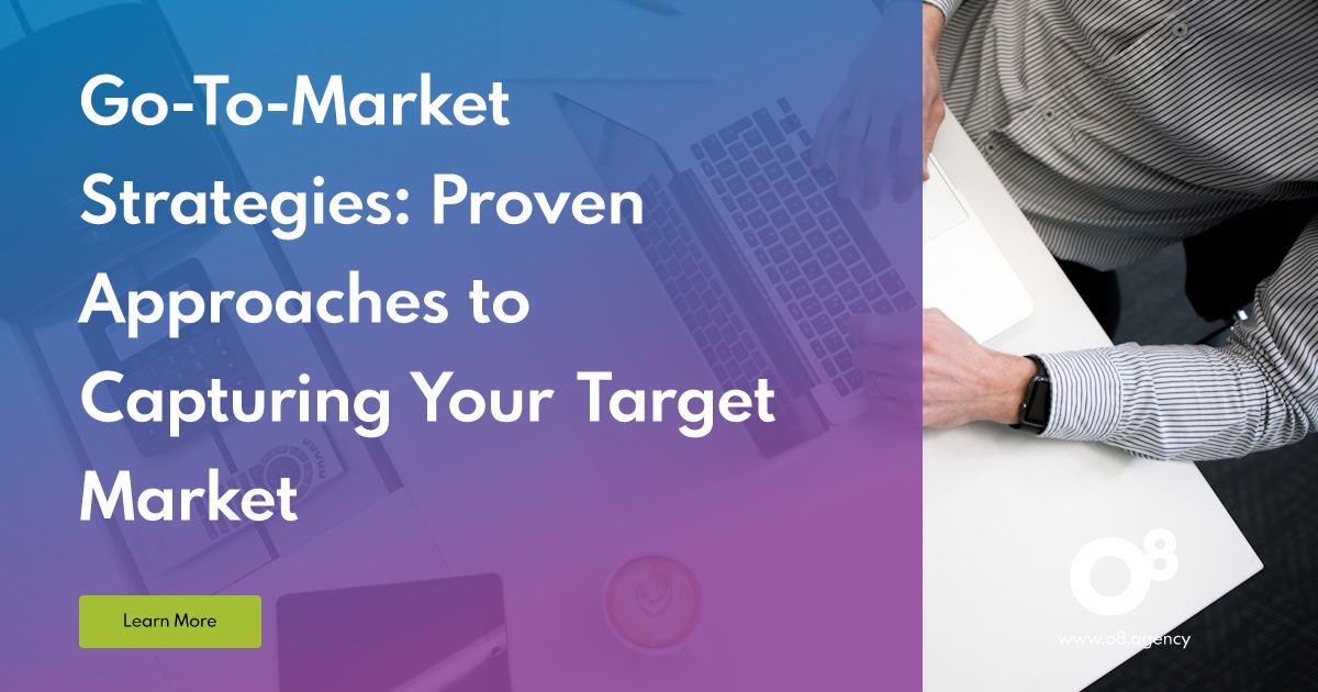 Go-to-Market Strategies: Proven Approaches for 2026 | O8