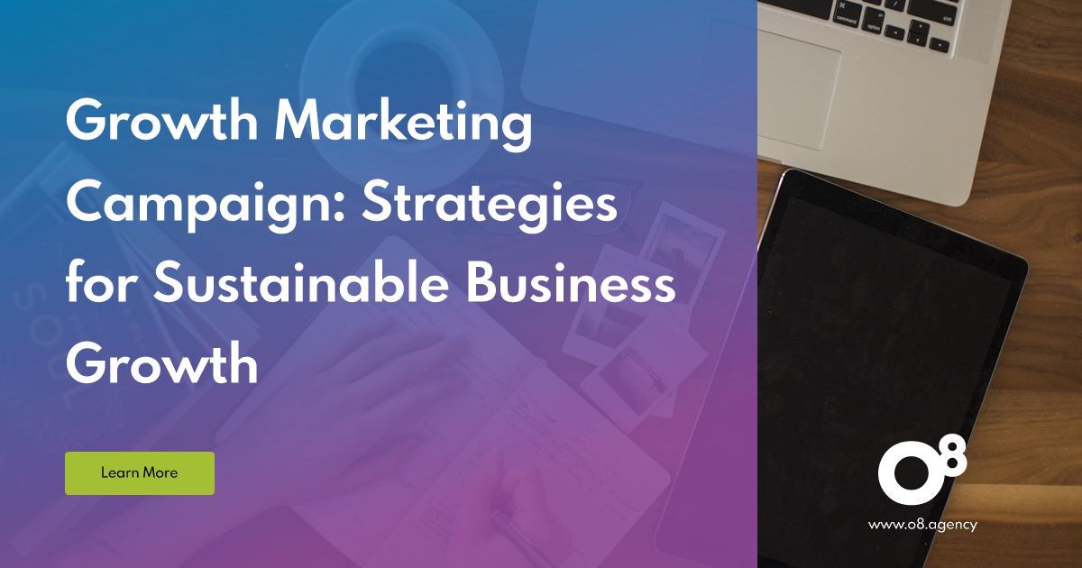 Growth Marketing Campaign Strategies for 2026 | O8