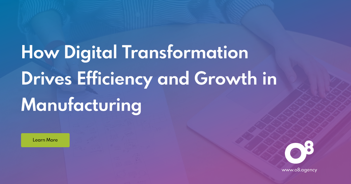 How Digital Transformation Drives Efficiency and… | O8