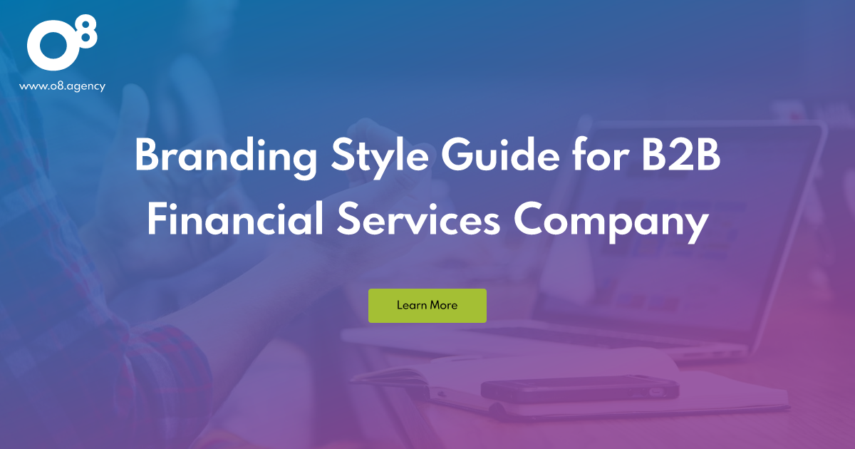 Branding Style Guide for B2B Financial Services Company | O8
